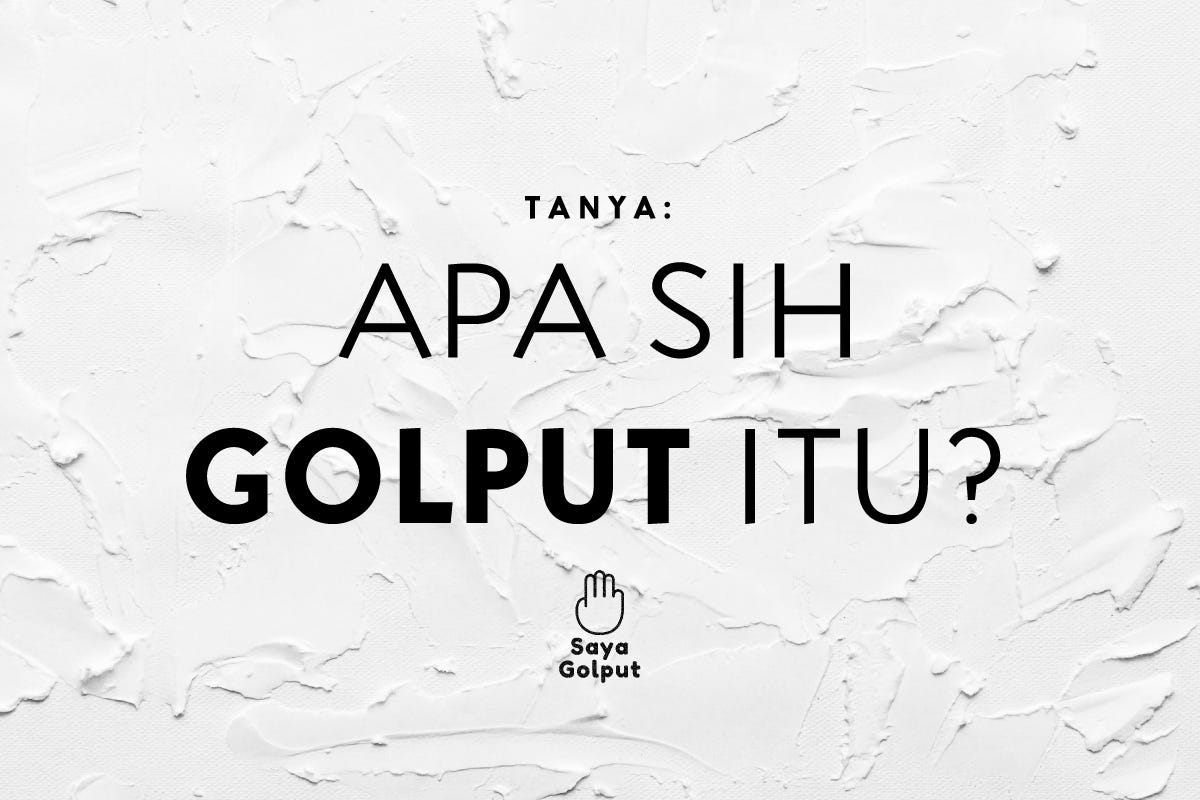 Apa sih golput itu?. Golput (Golongan Putih) adalah sikap… | by Saya ...