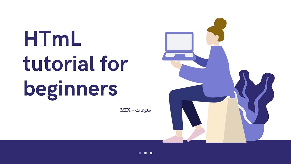 HTML Tutorial (part 1). HTML Introduction | by Sia Raichi | Medium