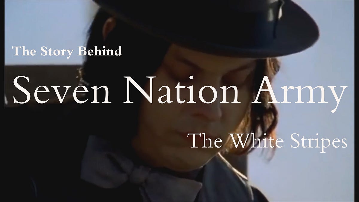 The Story Behind Seven Nation Army — The White Stripes | by Vic ...