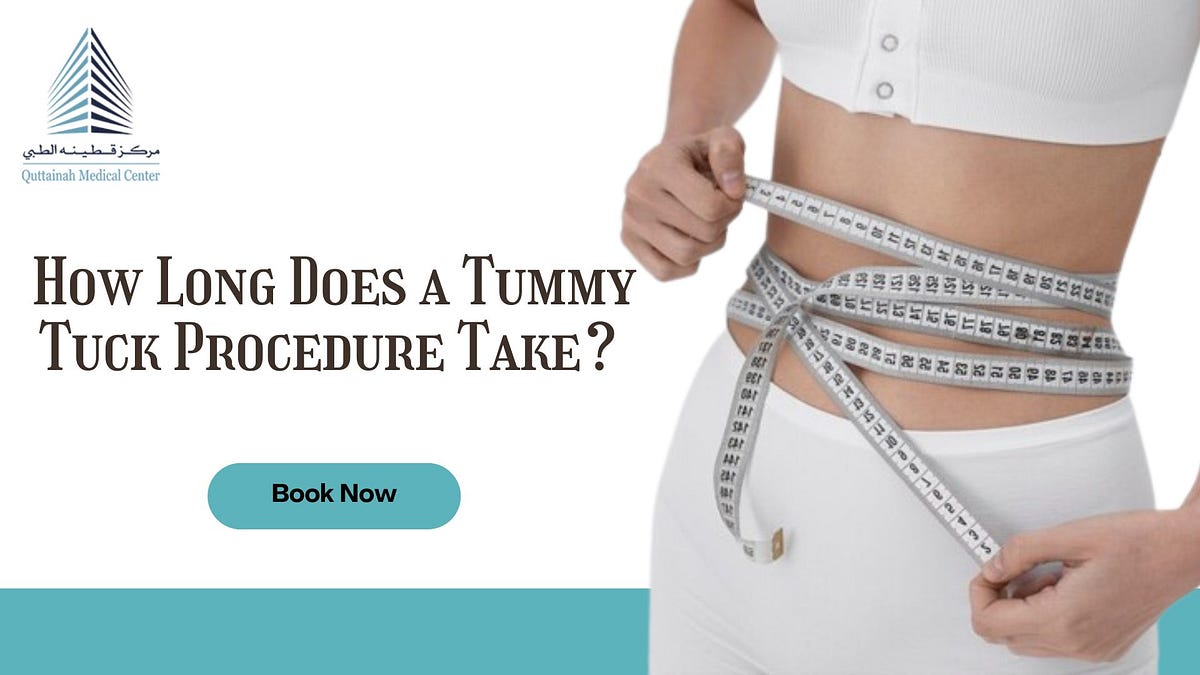 How Long Does a Tummy Tuck Procedure Take? | by QMC-Sabah Al Salem ...