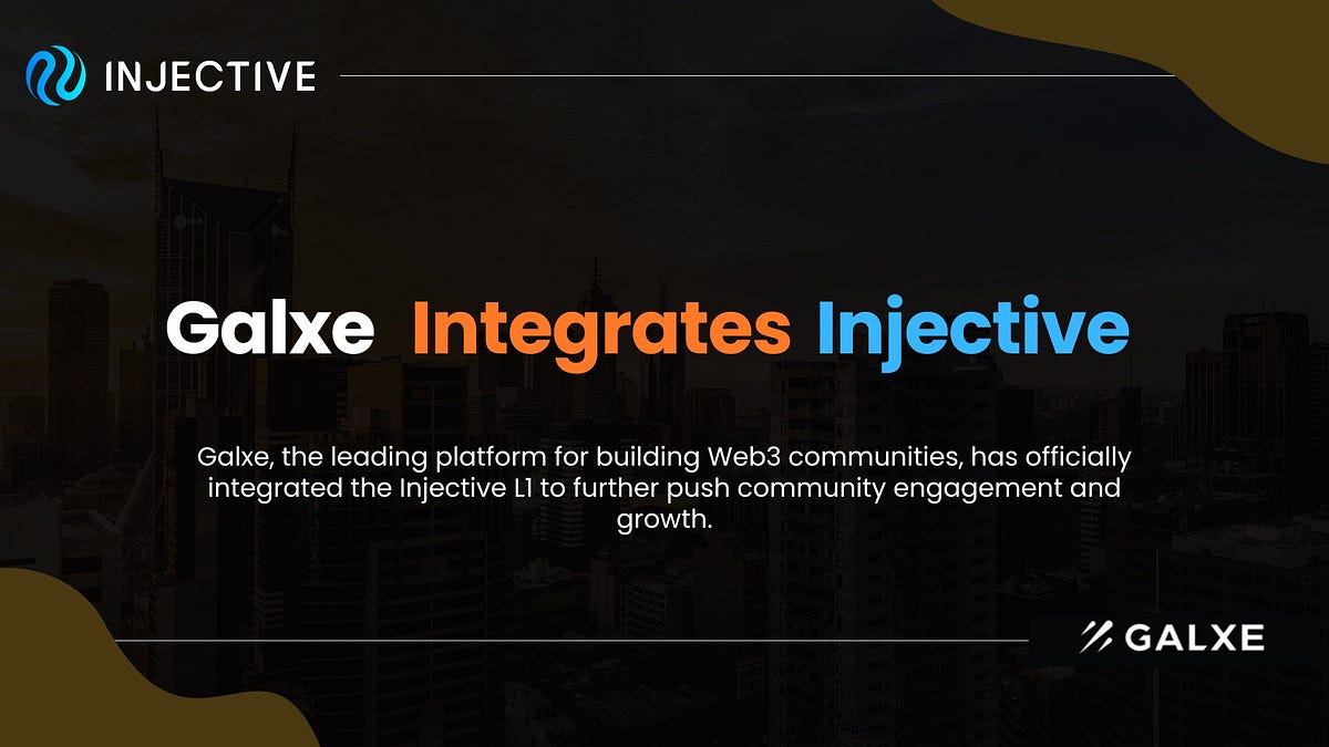 Benefits of integrating with Galxe for Injective | by @Diana2510g | Jul ...