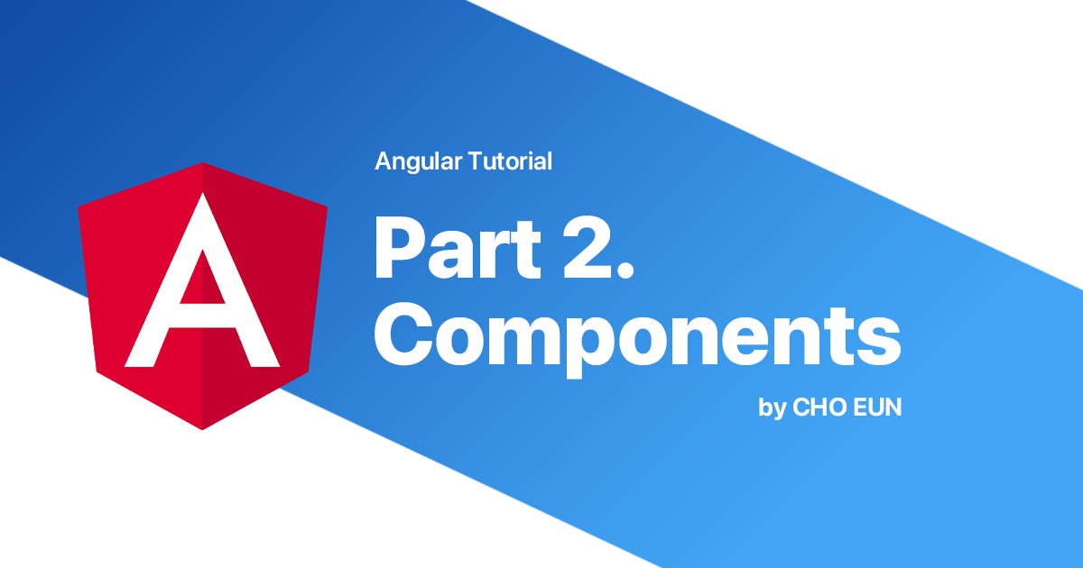 Angular Tutorial 2 — Components Building Angular Component By John E