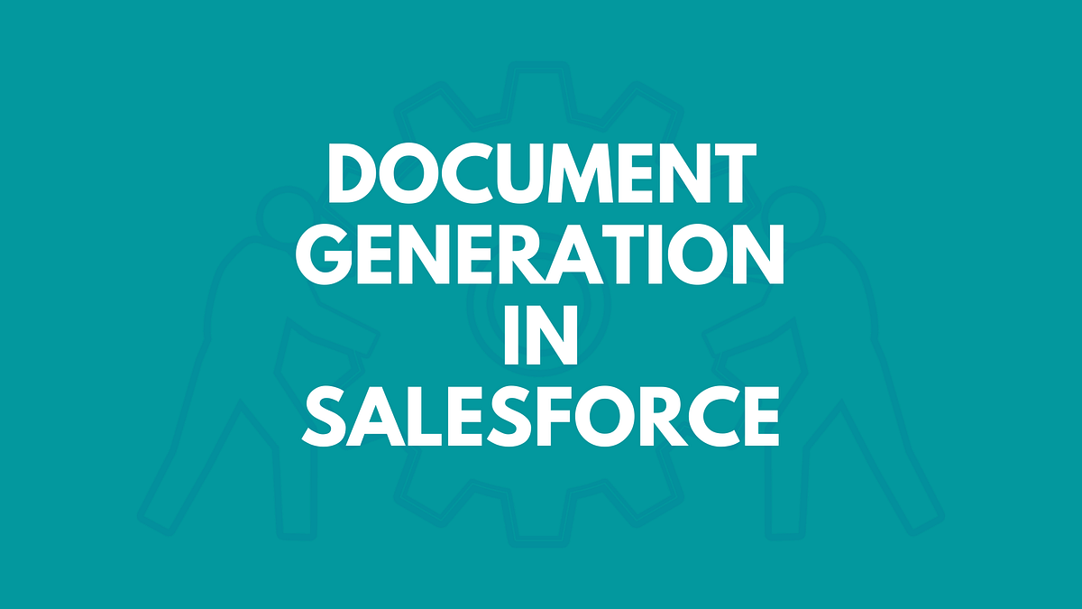 Beginners Guide (Generating Documents using Salesforce) | by Nasrumminallah Zeeshan | Medium