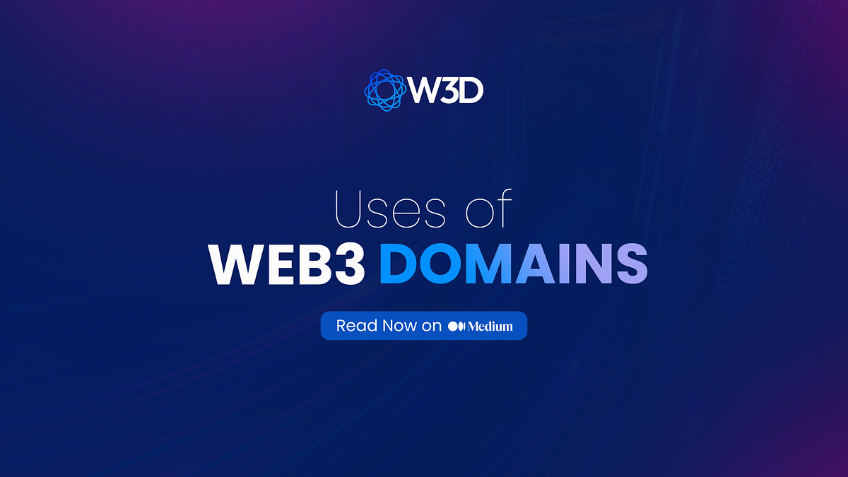 Uses of Web3 Domains. Web3 has become a revolutionary trend… | by Web3 ...