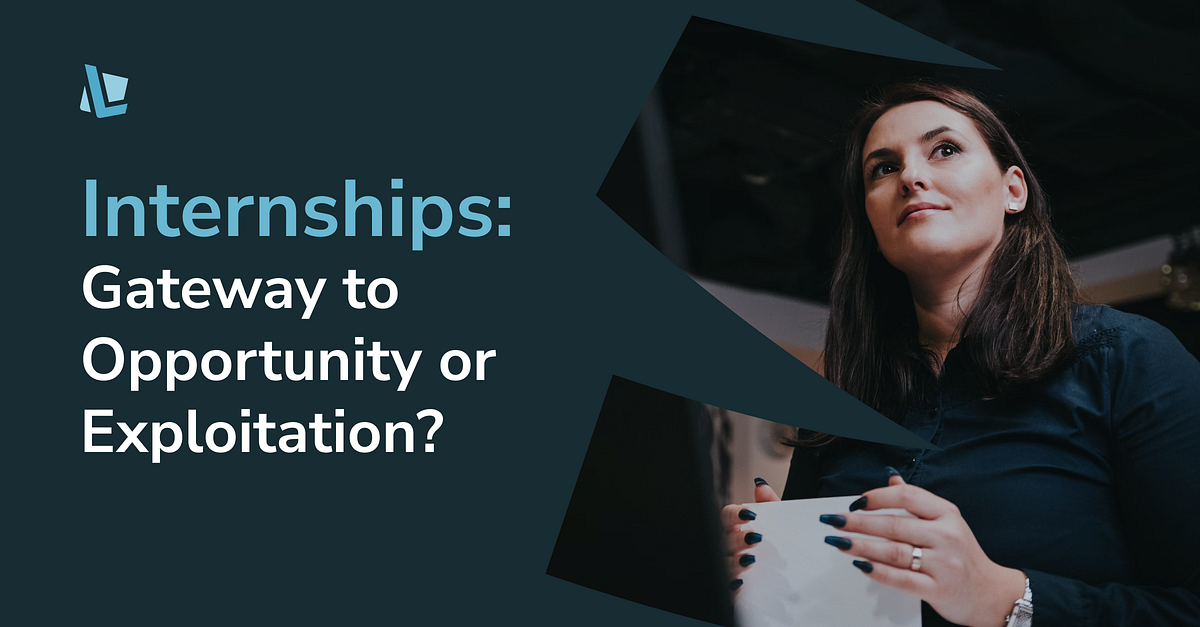 Internships: Gateway to Opportunity or Exploitation? | by Lemmi | Jun, 2024 | Medium