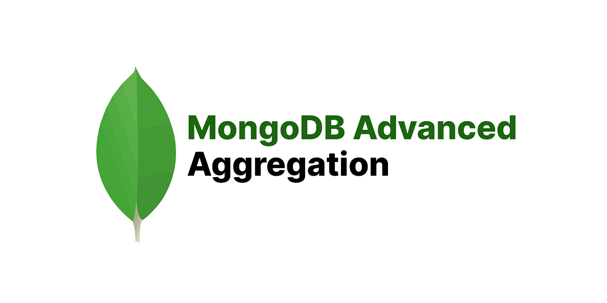 MongoDB Advanced: Use Aggregation to Boost Query Power & Simplify Data Workflows | by bektiaw ...