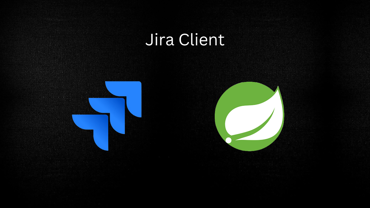 How I built a Jira Client Application using Spring Boot | by Omar Abdelalim | Medium