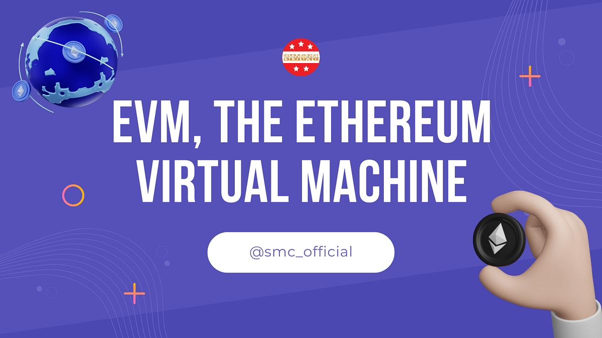EVM, the Ethereum Virtual Machine - SimongCoin(SMC) - Medium