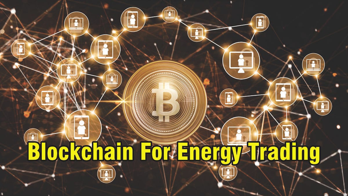 Harnessing Blockchain for Energy Trading: Innovations and Benefits | Medium