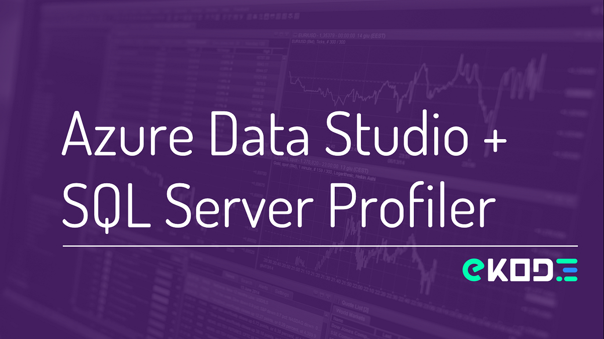 Azure Data Studio e SQL Server Profiler: Monitorando seu banco de dados ...