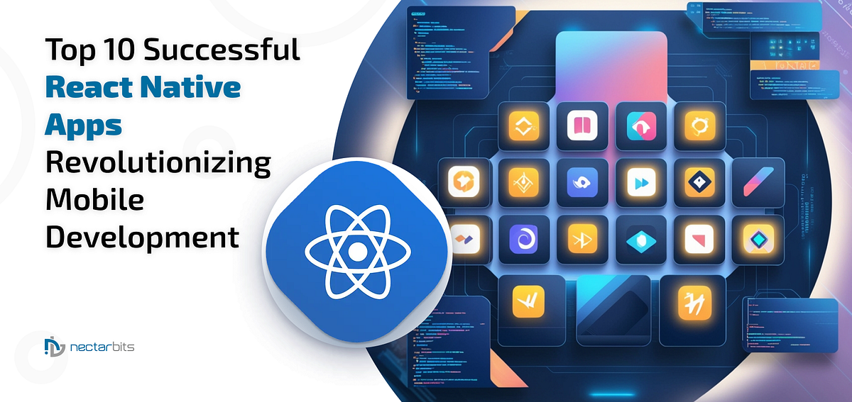 Top 10 Successful React Native Apps Revolutionizing Mobile Development ...