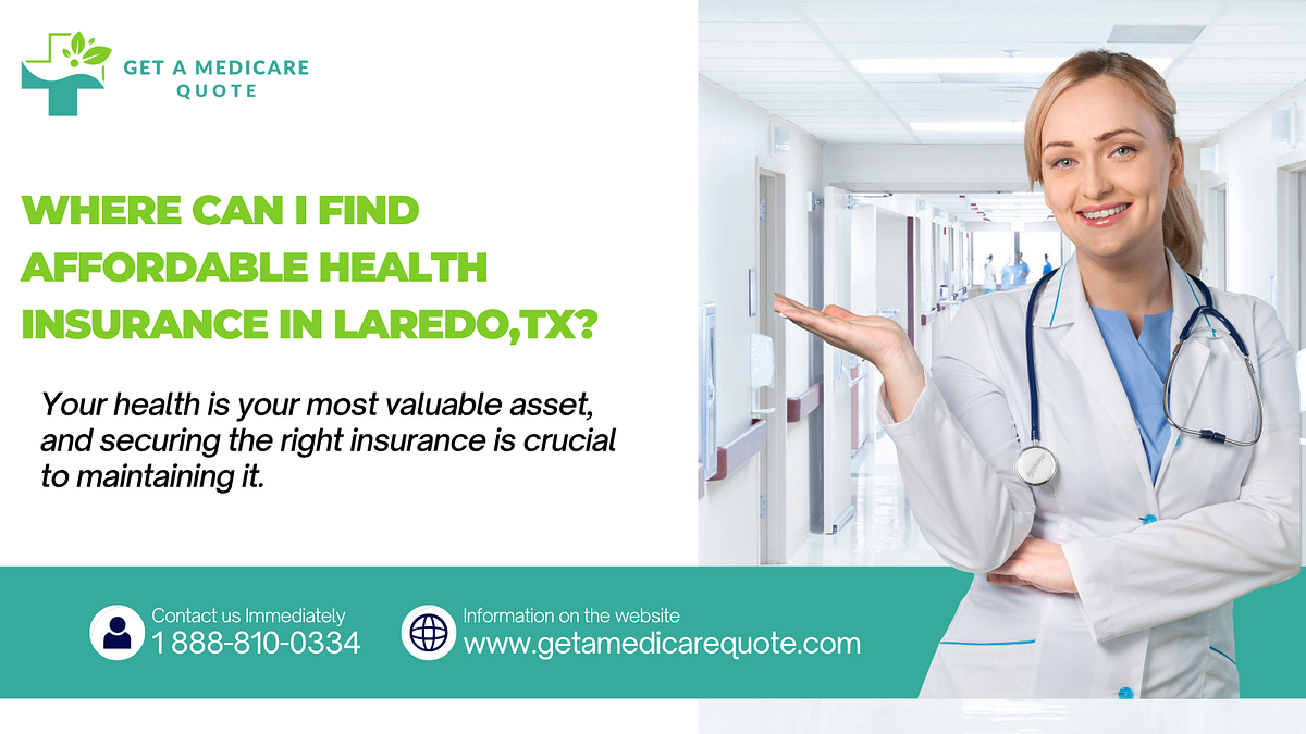 Where Can I Find Affordable Health Insurance in Laredo, TX? | by Brian ...