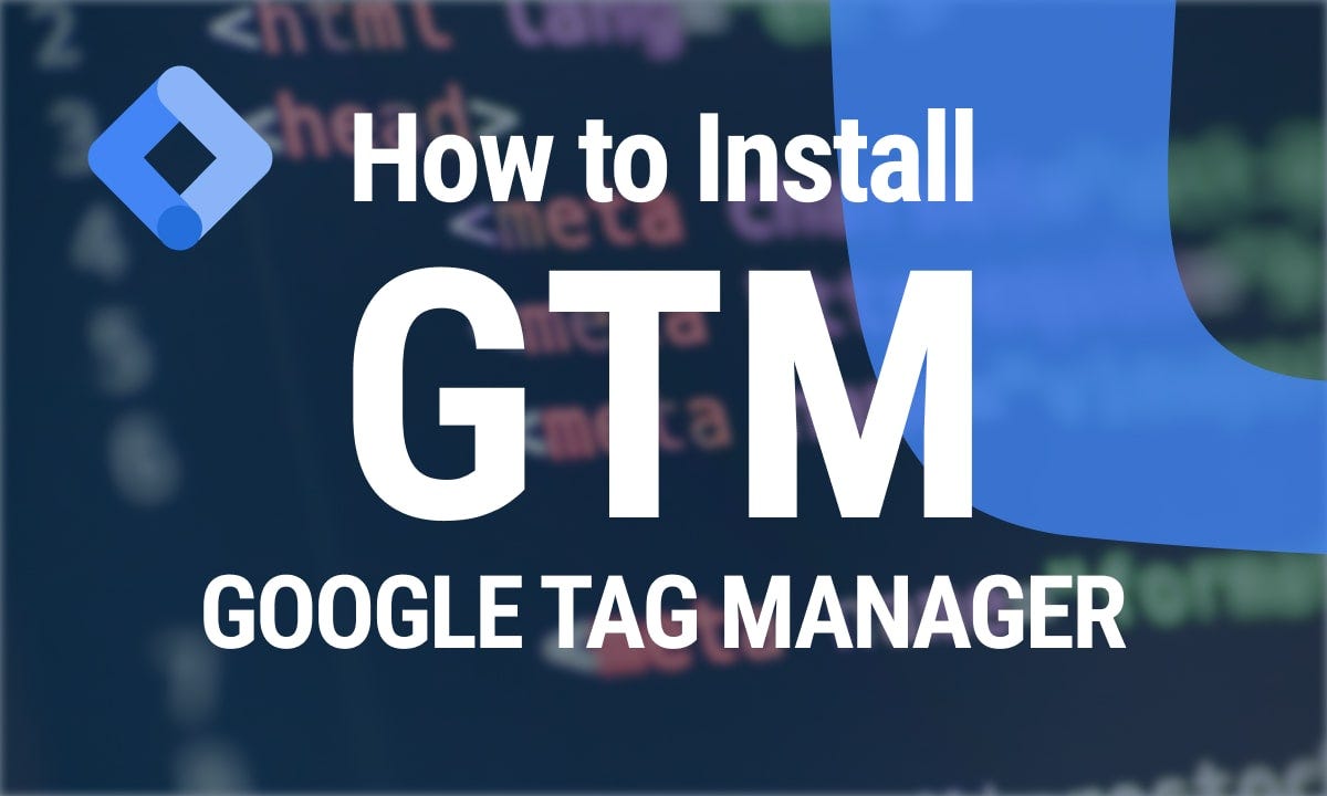 How to Install Google Tag Manager (GTM) in 2024 | Medium
