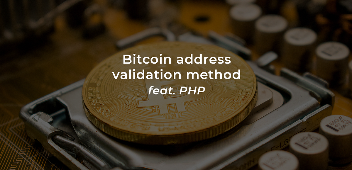 Bitcoin Address Validation(feat.PHP) | by GBT | Grabity | Medium