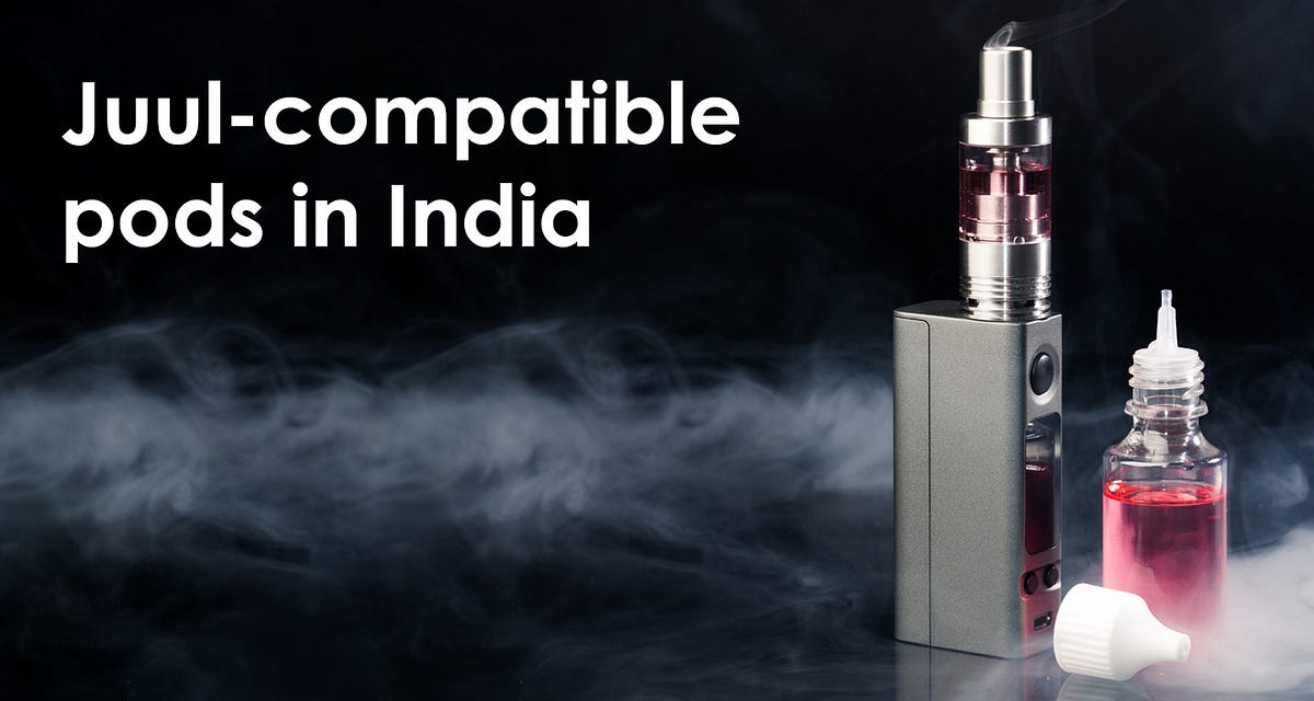 Juul-compatible pods in India - Vapestreet - Medium