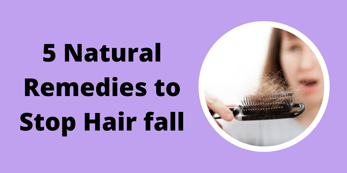 5 Natural Remedies to stop hair fall | by Sinhashikha | Medium