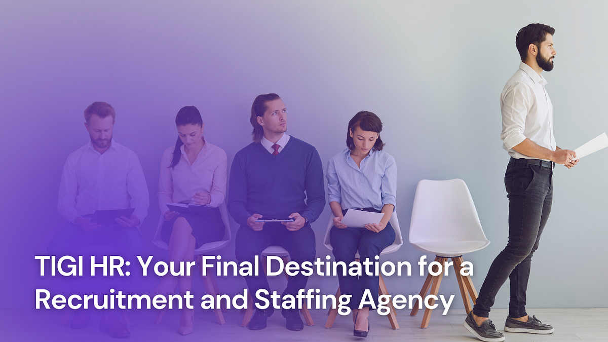 TIGI HR: Your Final Destination for a Recruitment and Staffing Agency ...