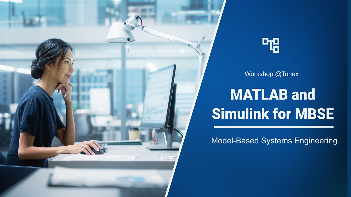 Mastering Model-Based Systems Engineering with Tonex MATLAB and Simulink Workshop | by M. Rahman ...