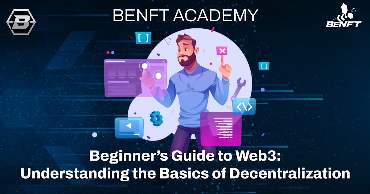 Beginner’s Guide to Web3: Understanding the Basics of Decentralization ...