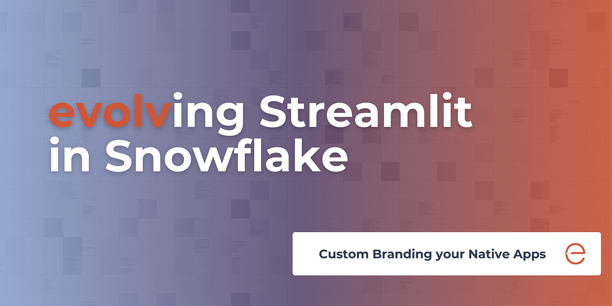evolving Streamlit in Snowflake: Branding your Native Apps | by evolv ...