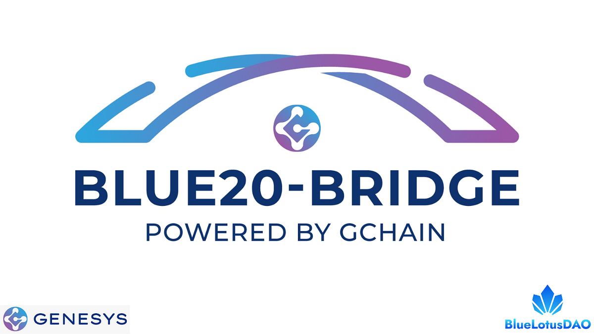Official Announcement! Genesys Network presents: Blue20Bridge! | by Genesys Network | Medium