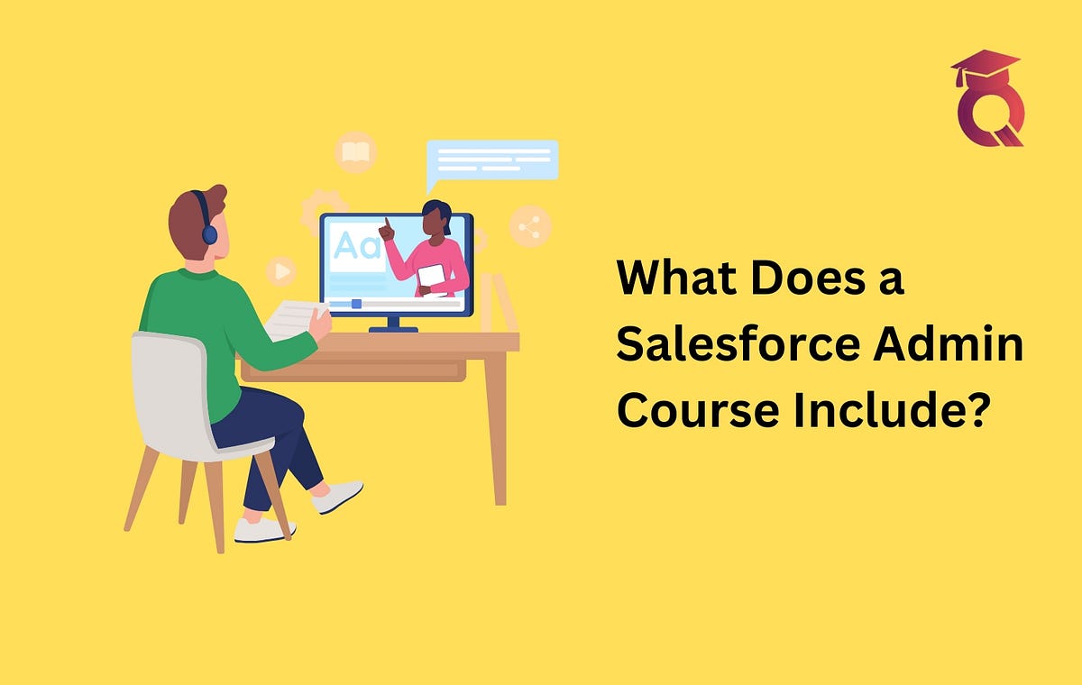 What Does A Salesforce Admin Course Include By Quantoknack Training