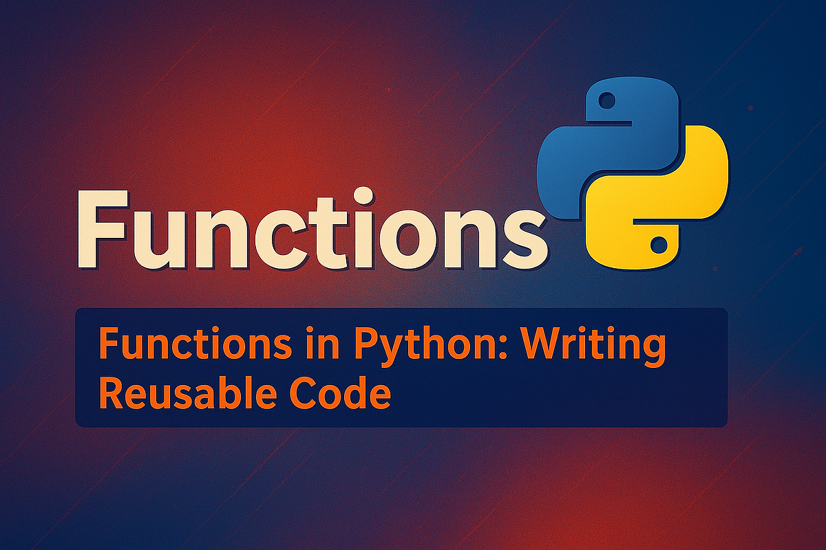 Functions in Python: Writing Reusable Code | by D Naresh | Medium