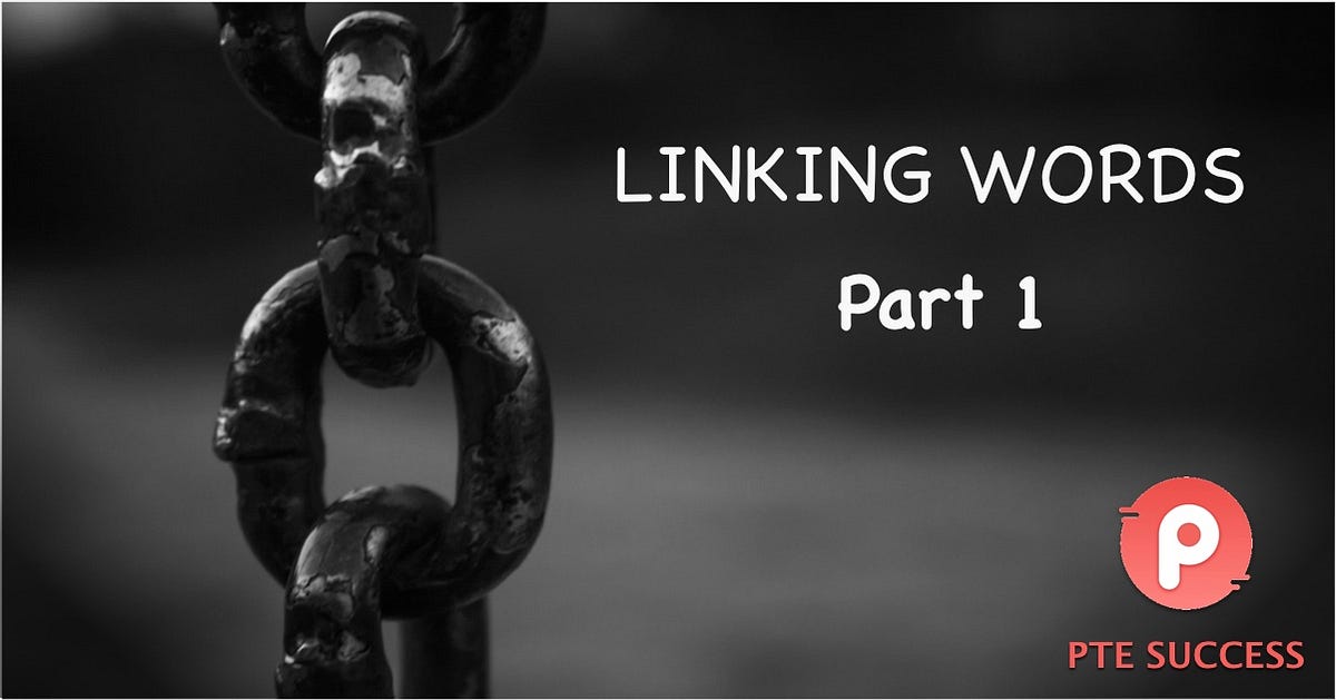 How To Use Linking Words In Your PTE Essay (Part 1) | by Pineapple ...