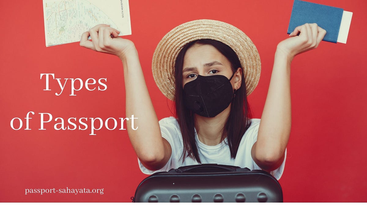 Know about Passport Types according to your requirement | by Rupa Singh ...