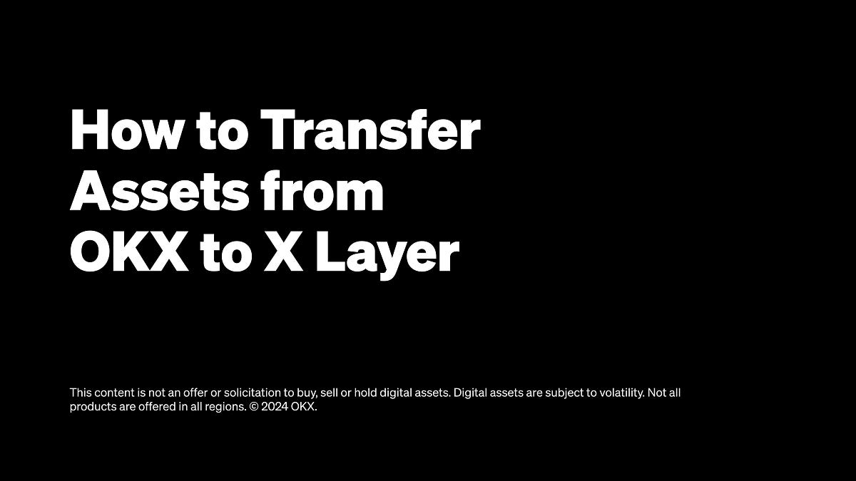 How to Transfer Assets From OKX to X Layer | by X Layer | X Layer | Medium