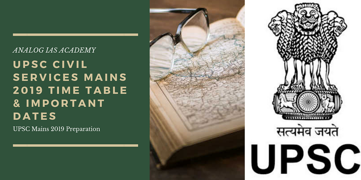 UPSC Civil Services Examination — Mains 2019 Time Table and Some ...