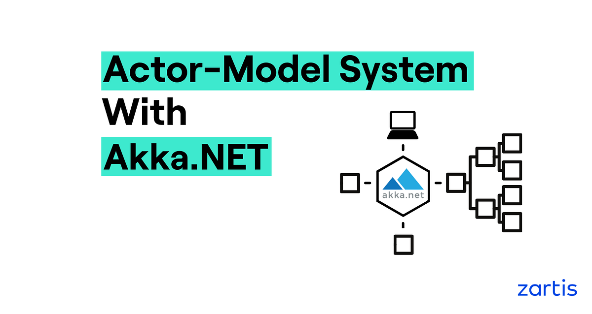 Actor-Model System with Akka.NET. How to implement the actor-model ...