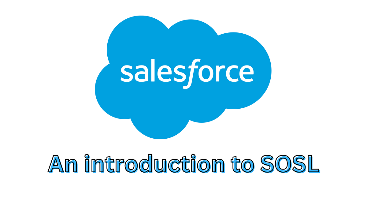 An introduction to SOSL !. Salesforce has SOQL and SOSL to… | by TerraSky (Thailand) | Medium