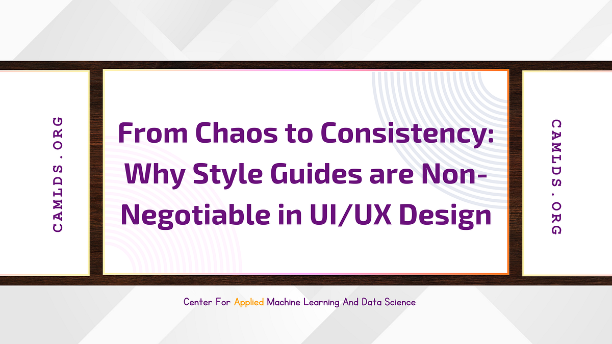 From Chaos to Consistency: Why Style Guides are Non-Negotiable in UI/UX ...