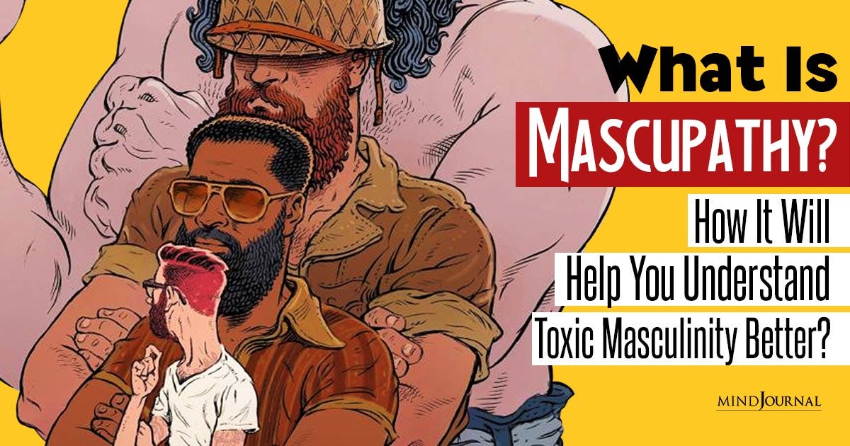 Revolutionizing Manhood: What Is Mascupathy and It’s Shocking Link to ...