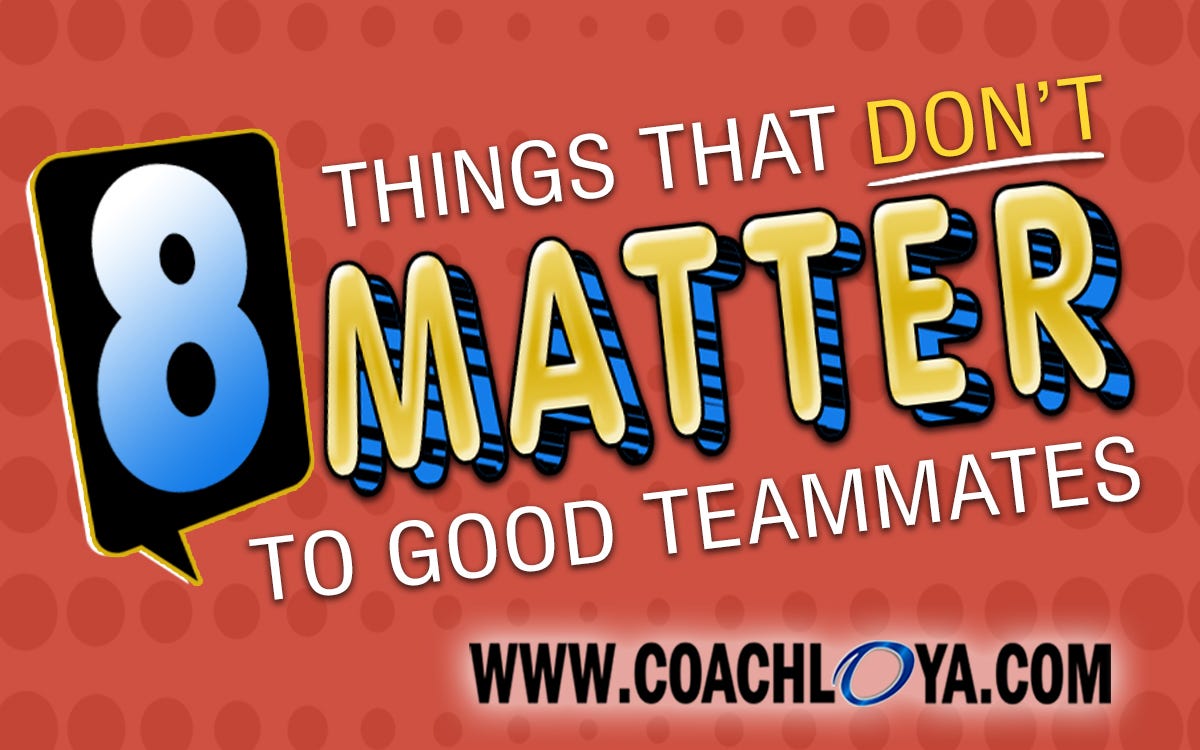 8 Things That Don’t Matter to Good Teammates | by Lance Loya | Sep ...