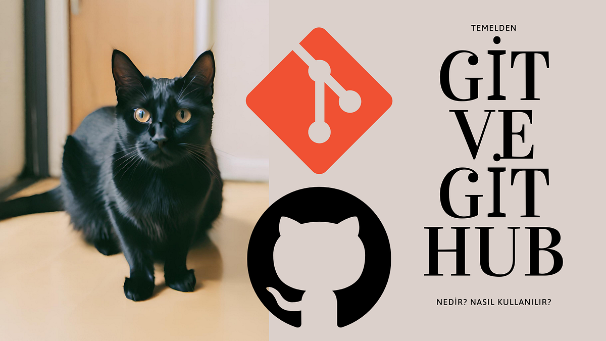 Temelden Git ve GitHub nedir? Nasıl Kullanılır? | by 1sancaktar | Medium