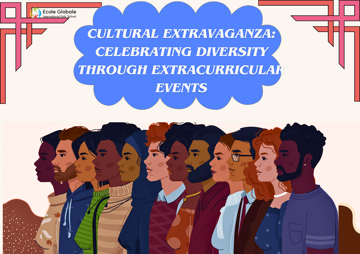 Cultural Extravaganza: Celebrating Diversity Through Extracurricular ...