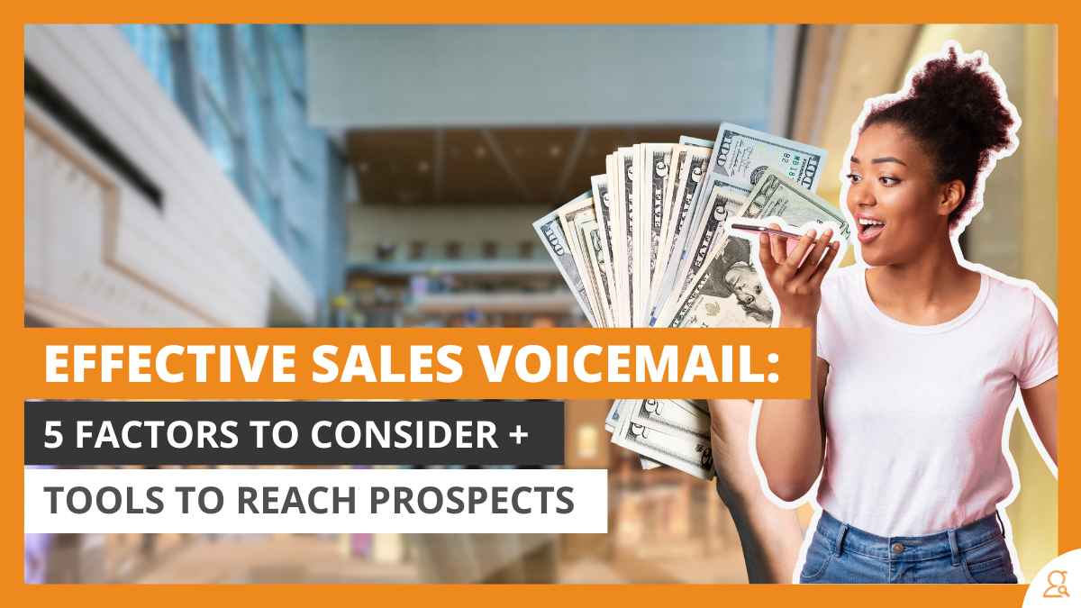 Effective Sales Voicemail: 5 Factors To Consider + Tools To Reach ...