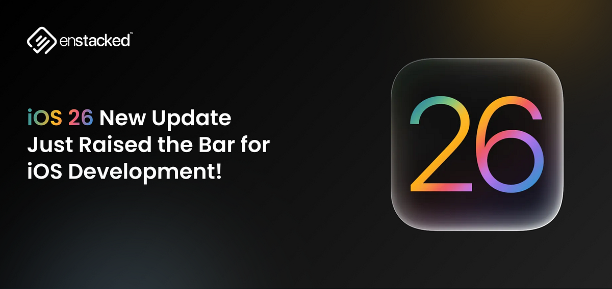 iOS 26 New Update Just Raised the Bar for iOS Development — Here’s How ...
