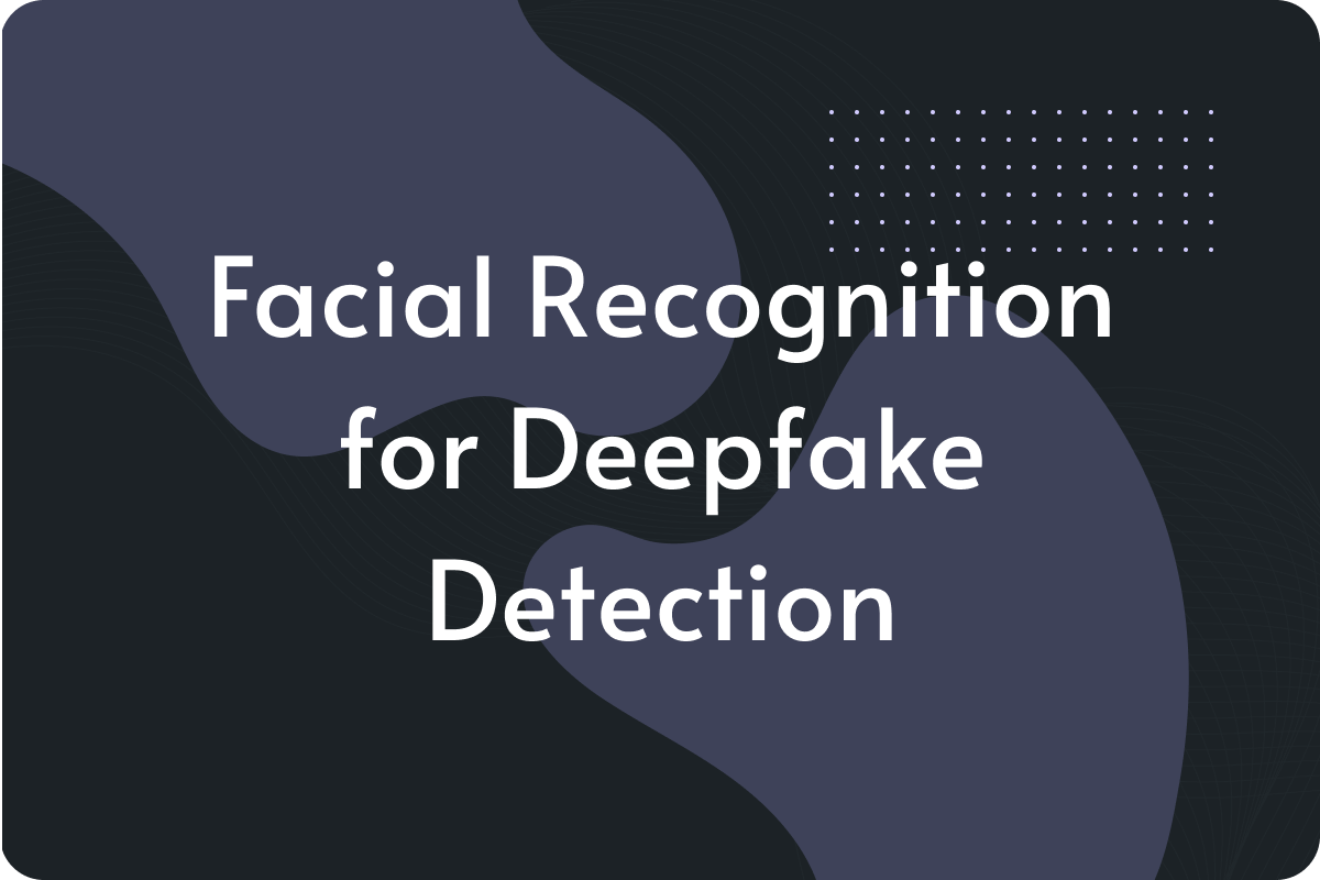 Facial Recognition for Deepfake Detection | by Luxand.cloud | Mar, 2024 ...