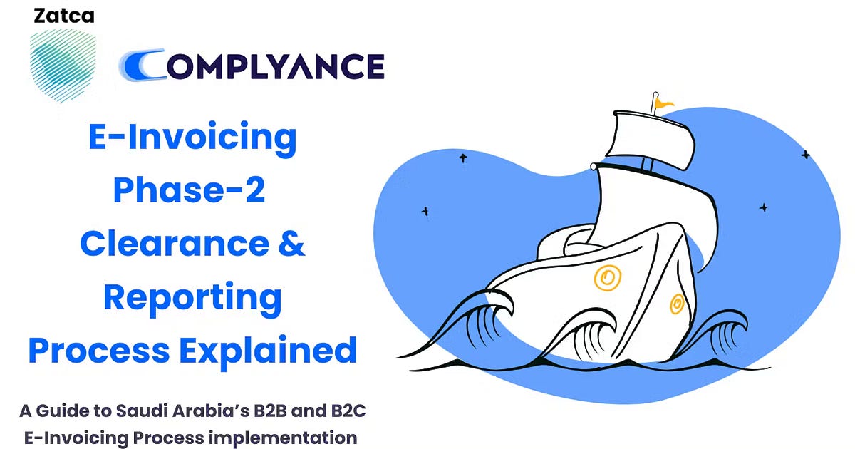 Saudi Arabia’s E-invoicing Phase — 2 Clearance & Reporting Process ...