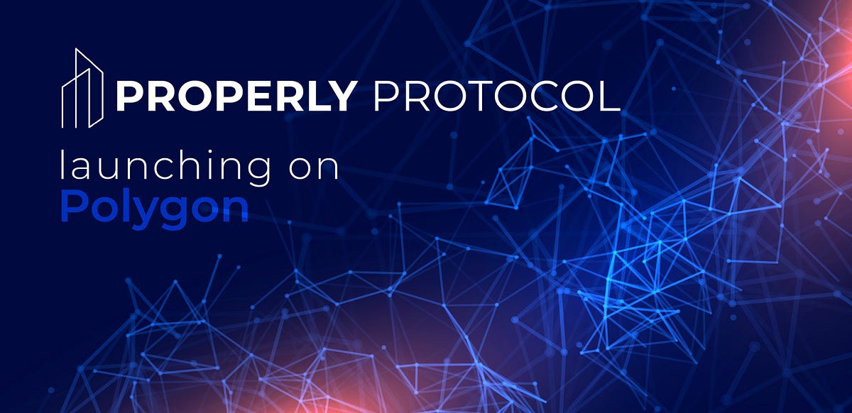 Properly Protocol: Launching on Polygon | by Catalyst | Medium