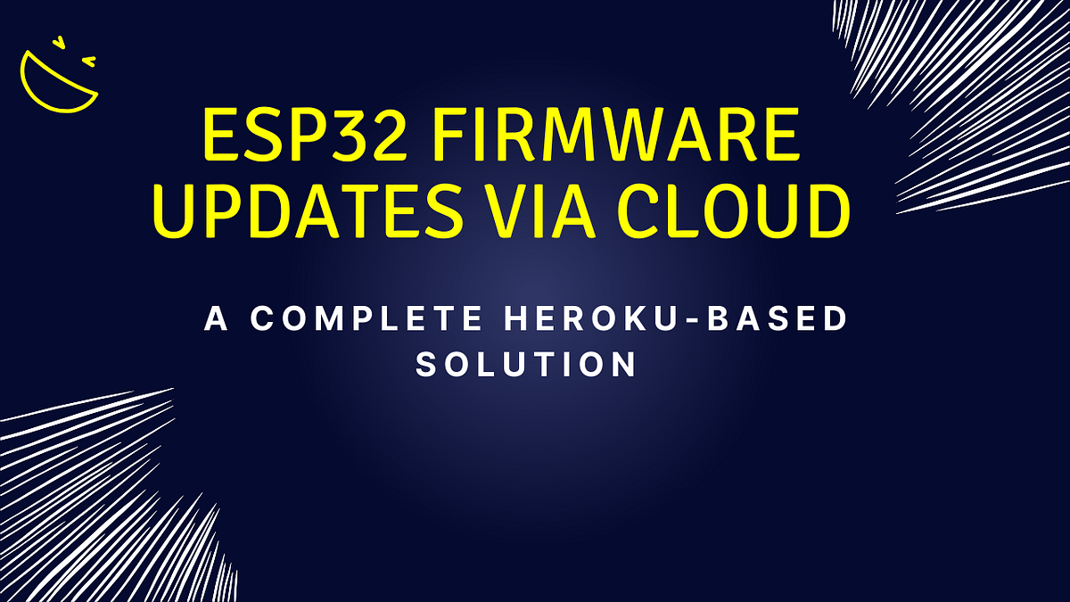 Heroku OTA Update Guide for ESP32 Devices | Udara Kumarasena | Medium