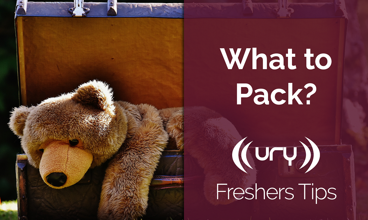 What to Pack? — Freshers Tips. Getting ready for the move from the ...