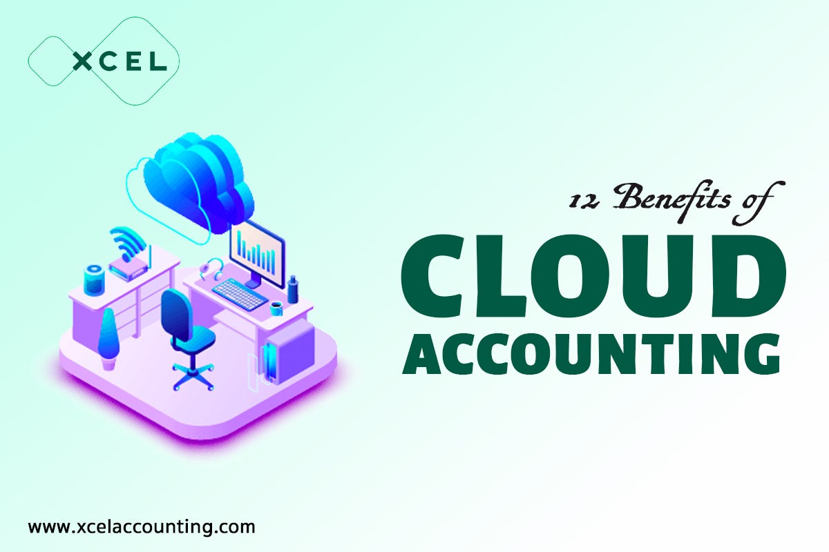 12 Benefits of Cloud Accounting - Xcel Accounting - Medium