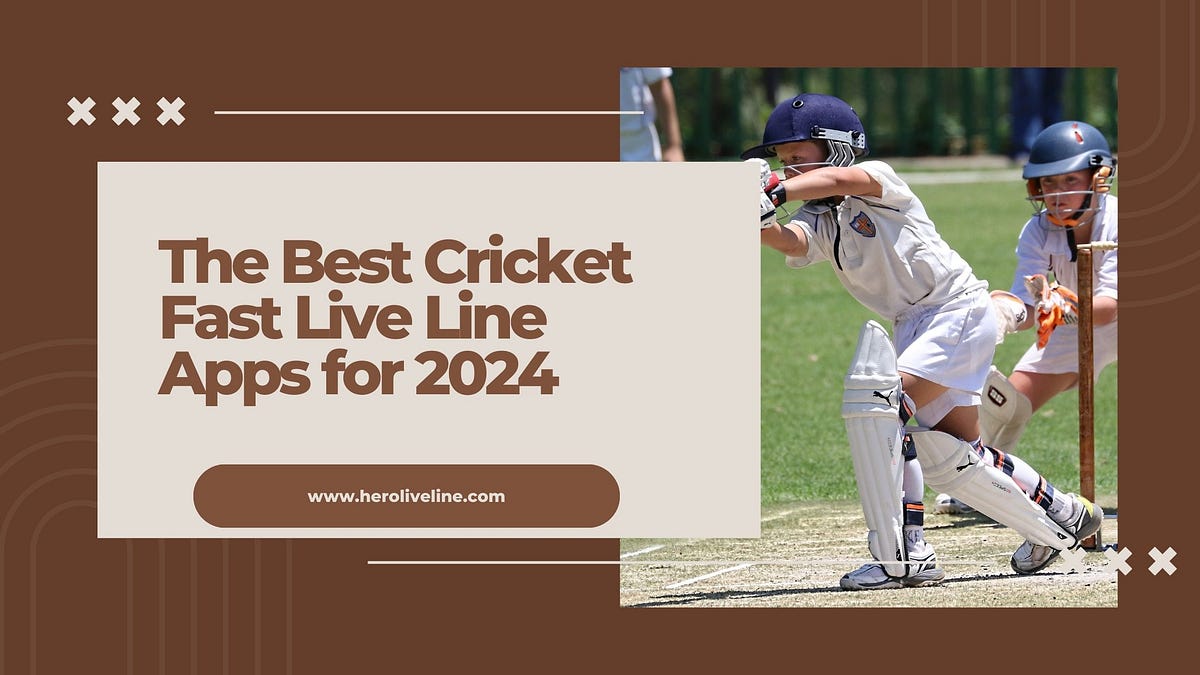 The Best Cricket Fast Live Line Apps for 2024 | by Herolivelineseo ...