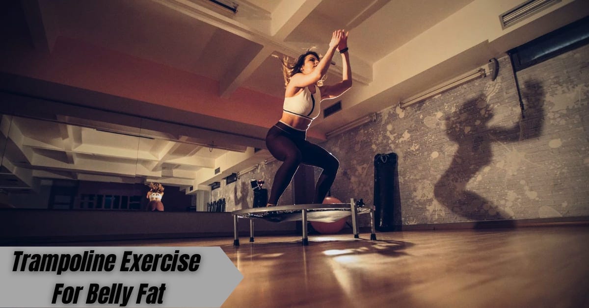 Trampoline Exercise For Belly Fat - Trampoline Mind - Medium