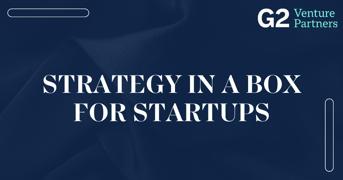 G2 Playbook: Strategy in a Box for Startups | by G2 Venture Partners ...