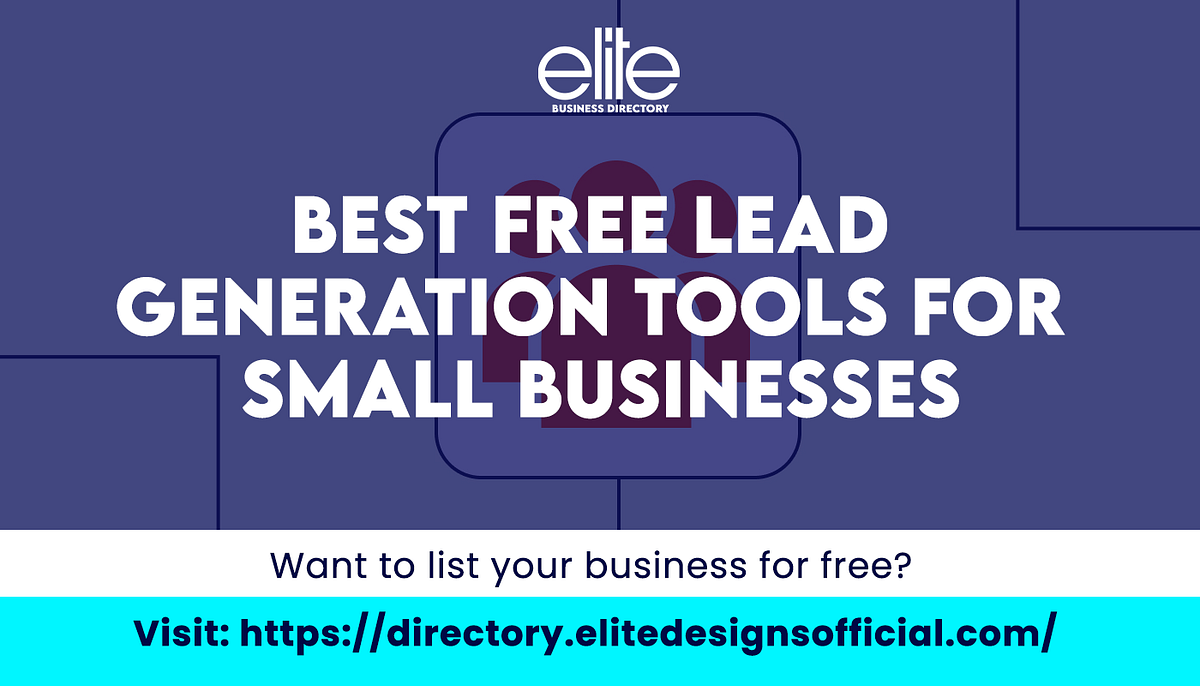 Best Free Lead Generation Tools for Small Businesses | by Elite Designs ...